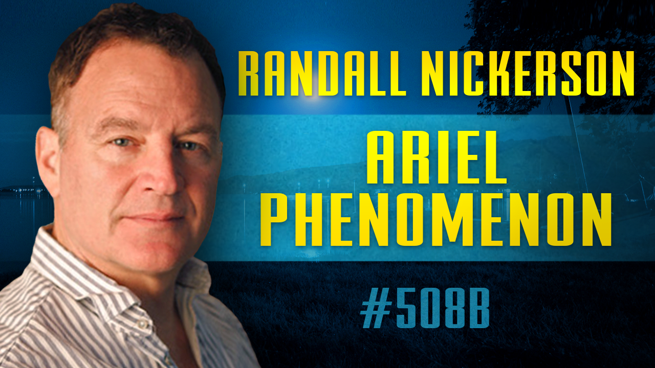508B. Randall Nickerson, Ariel Phenomenon – Podcast UFO